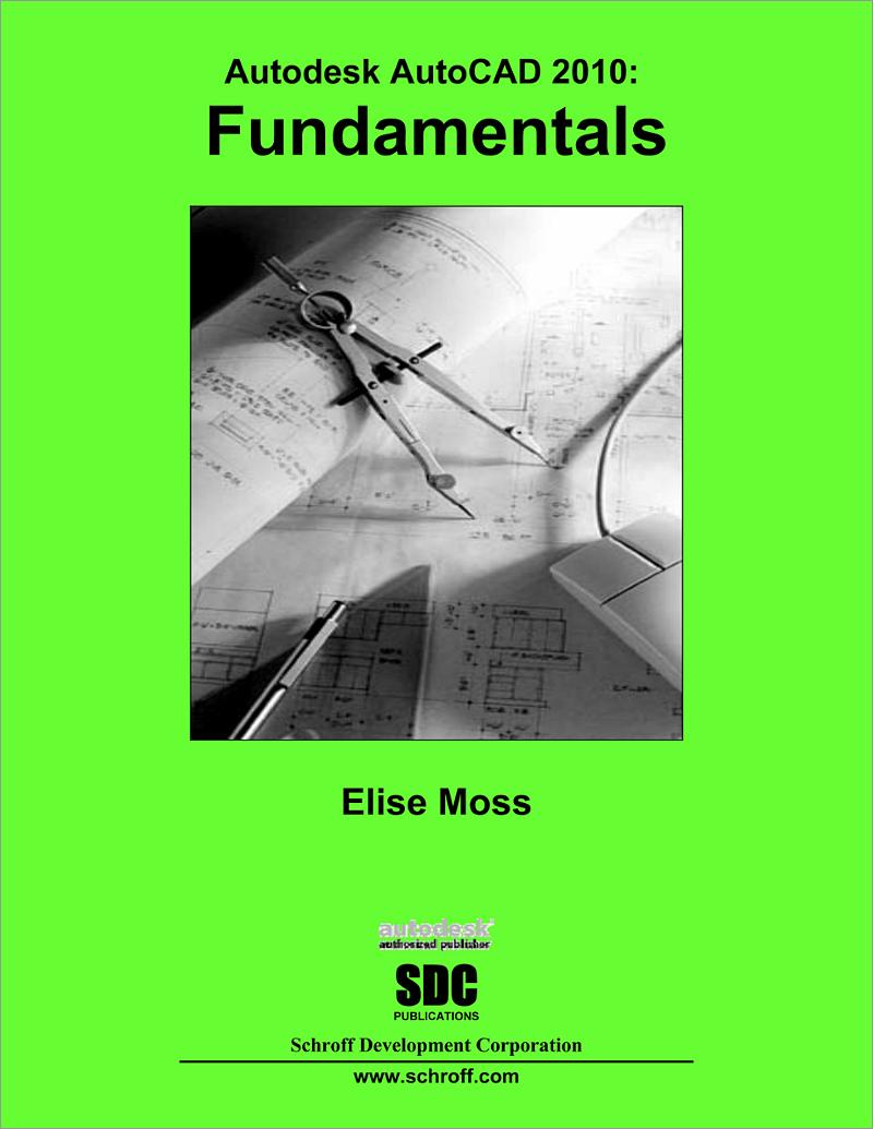 Autodesk AutoCAD 2010: Fundamentals, Book 9781585034994 - SDC Publications