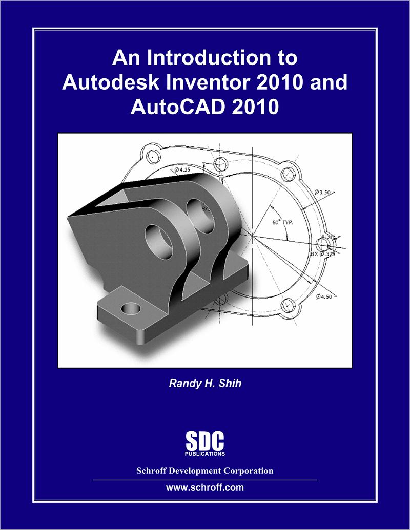 An Introduction to Autodesk Inventor 2010 and AutoCAD 2010, Book ...