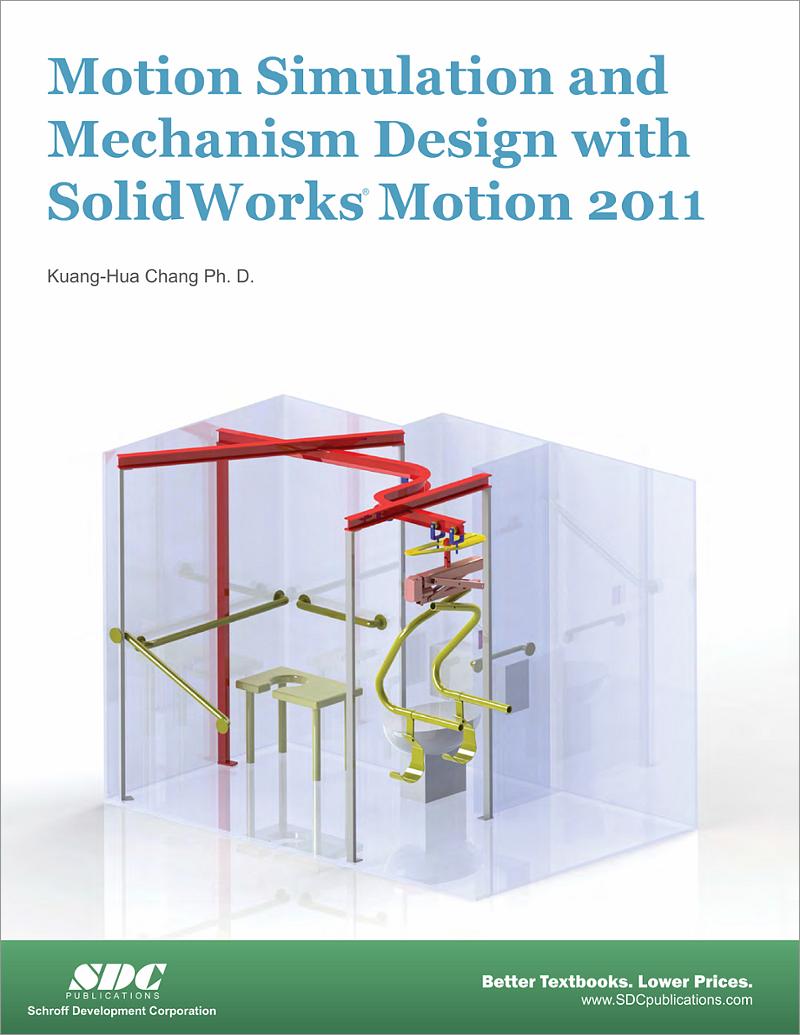 Motion Simulation and Mechanism Design with SolidWorks Motion 2011 ...