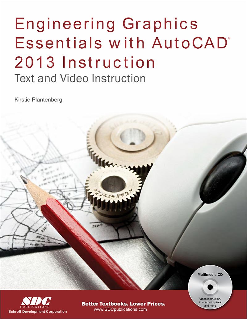 Engineering Graphics Essentials with AutoCAD 2013 Instruction, Book ...