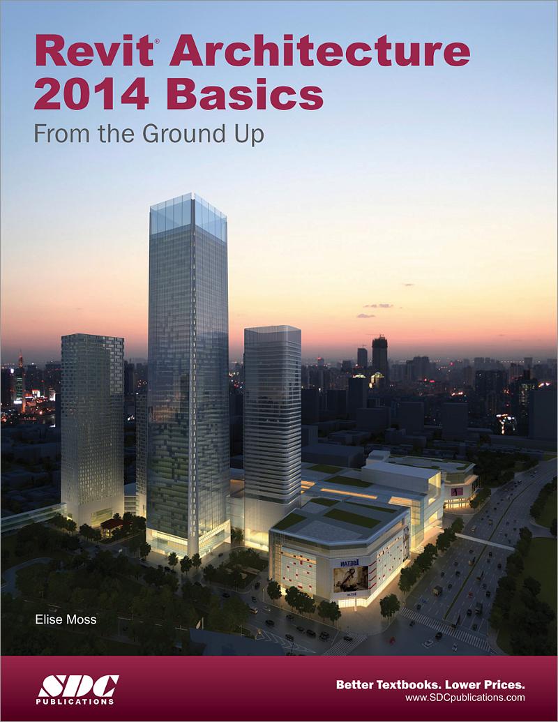 Revit Architecture 2014 Basics, Book 9781585038121 - SDC Publications