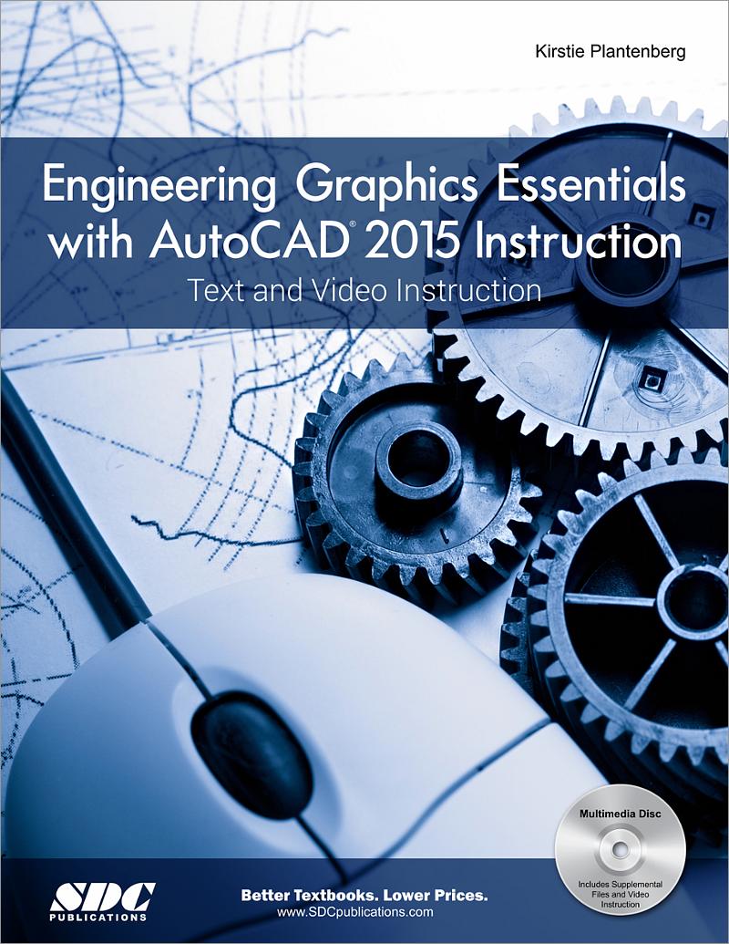 Tutorial Guide to AutoCAD 2015, Book 9781585038749 - SDC Publications