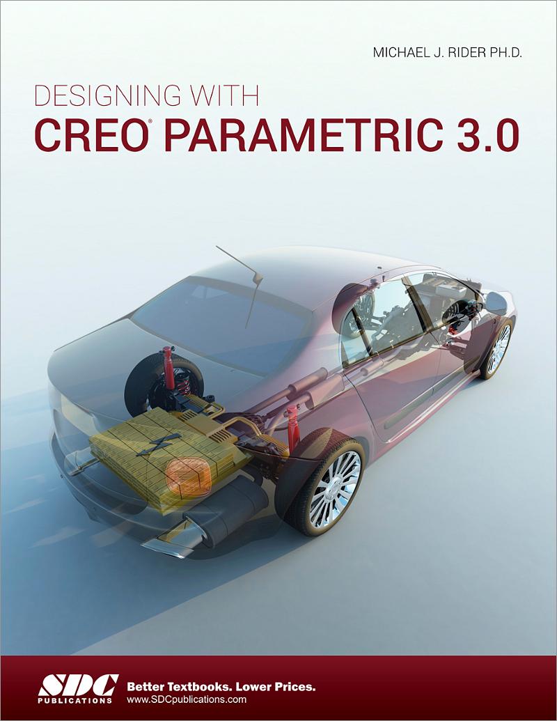 Parametric Modeling With Creo Parametric 30 Book 9781585039128 Sdc Publications 