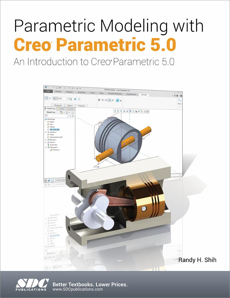 Parametric Modeling With Creo Parametric 50 Book 9781630572129 Sdc Publications