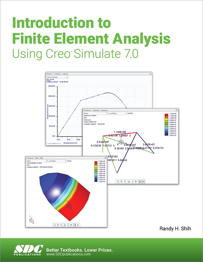 Introduction To Finite Element Analysis Using Creo Simulate 70 Book