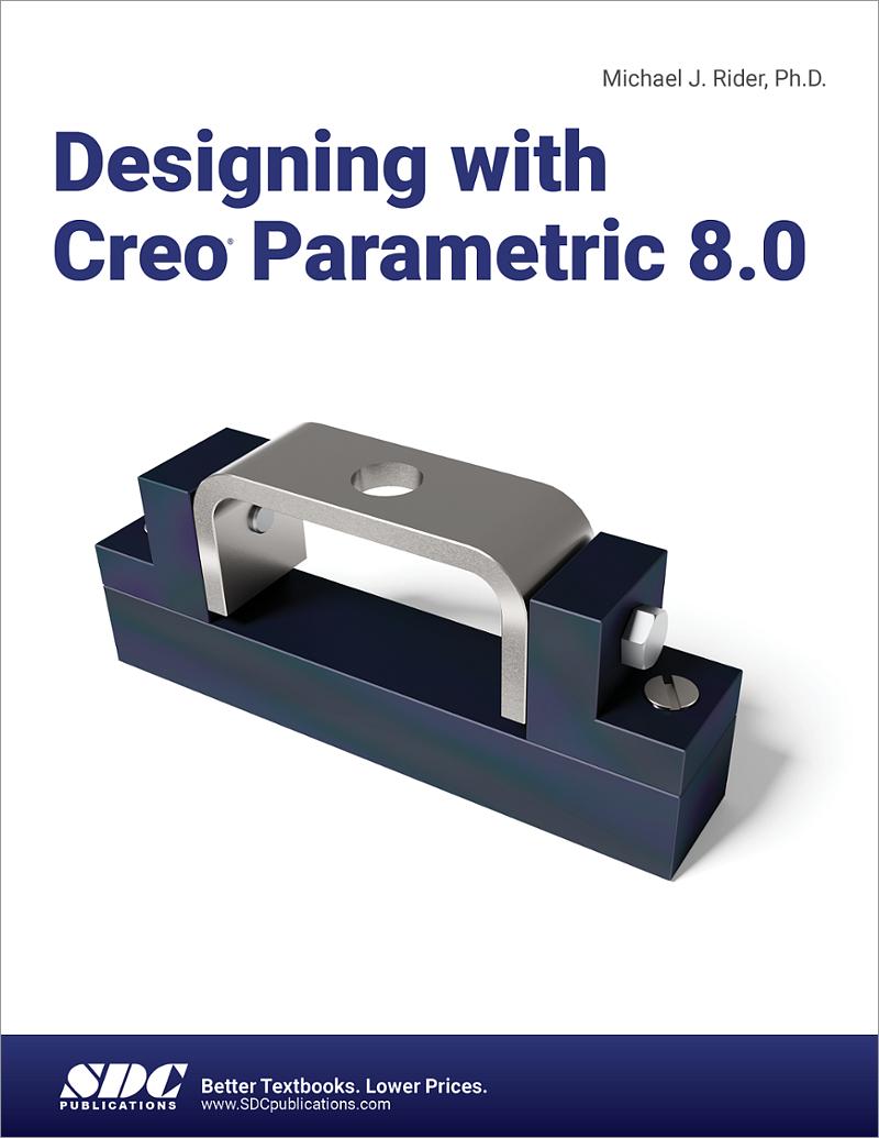 Creo 8.0 Mechanism Design, Book 9781630574864 - SDC Publications