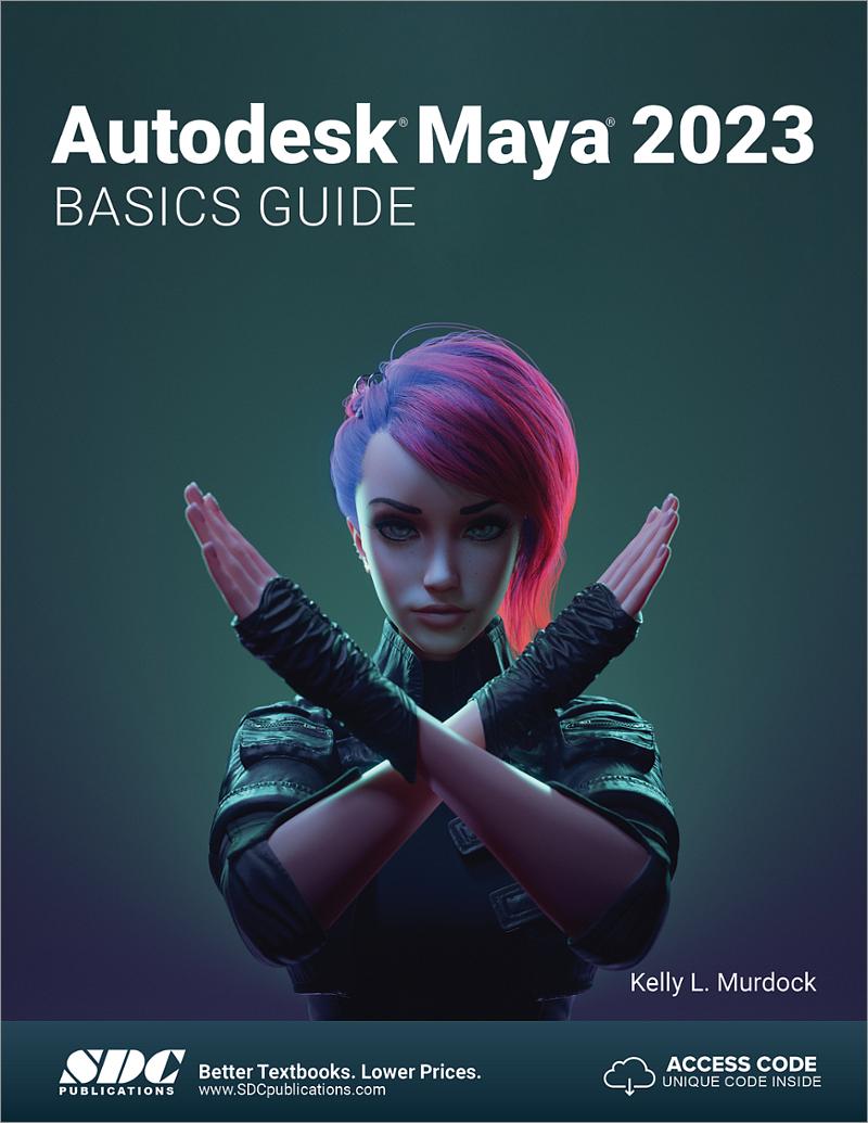 Autodesk Maya 2023 Basics Guide, Book 9781630575274 - SDC Publications