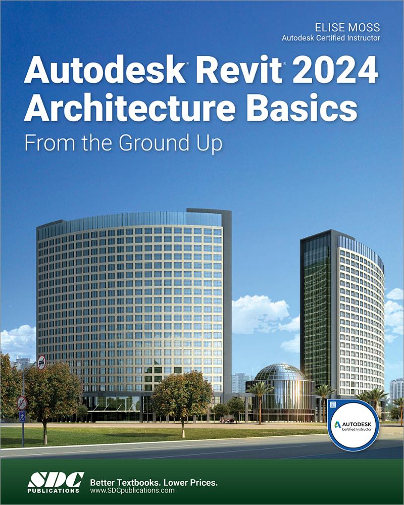 Commercial Design Using Autodesk Revit 2024, Book 9781630575816 - SDC Publications