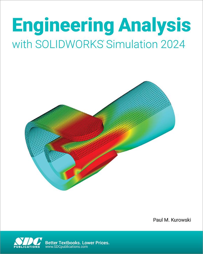 Engineering Analysis with SOLIDWORKS Simulation 2024, Book 9781630576295 - SDC Publications
