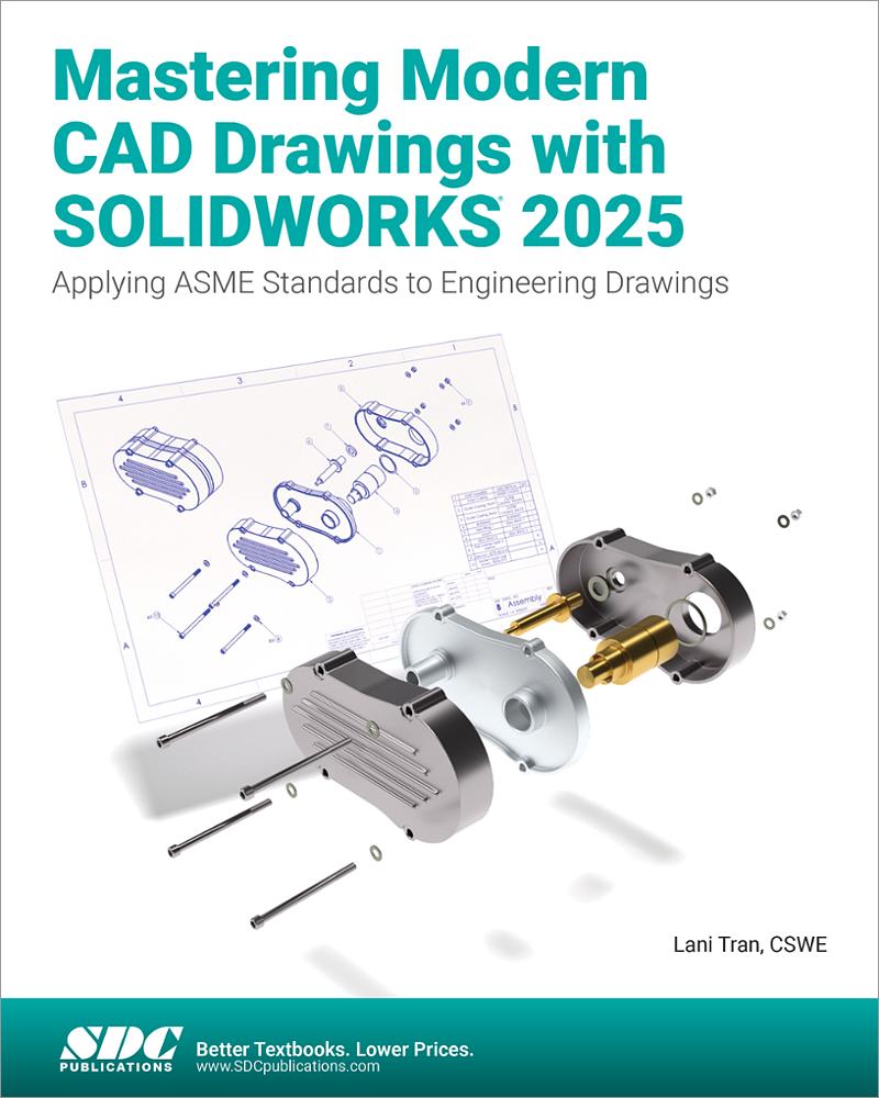 Mastering Modern CAD Drawings with SOLIDWORKS 2025, Book 9781630577155 - SDC Publications