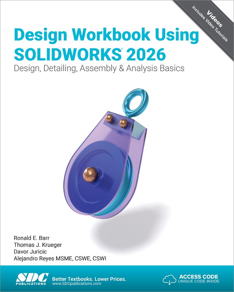 Design Workbook Using SOLIDWORKS 2026, Book 9781630577810 - SDC ...